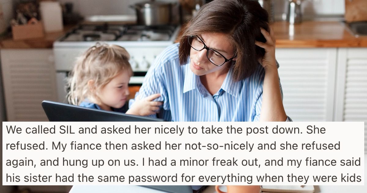 'AITA for 'hacking' into my SIL's accounts and taking down a post about my daughter?' UPDATED ...