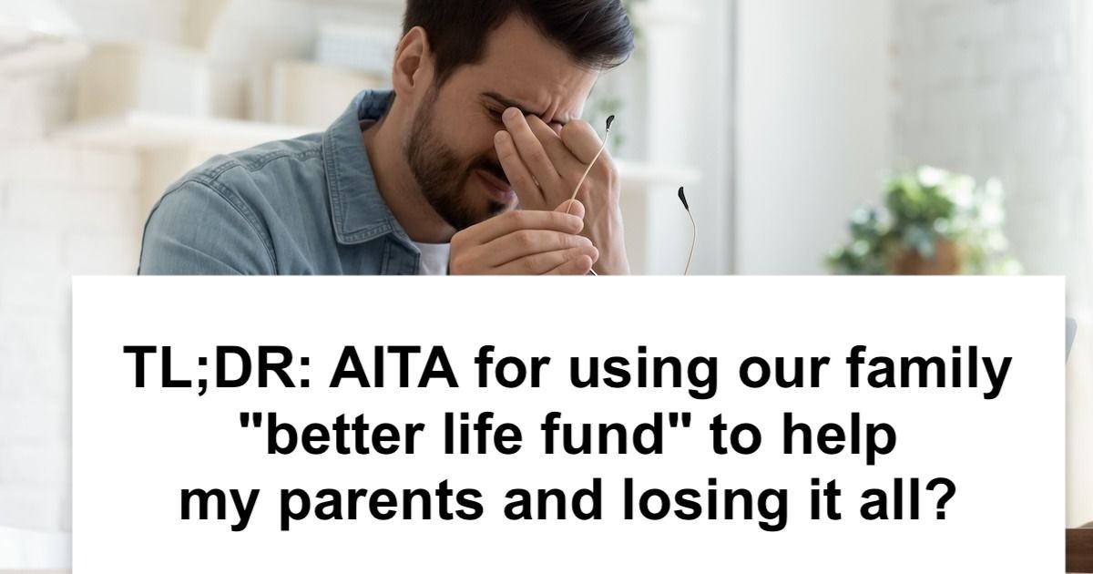 'aita For Losing Our Family Savings Because I Tried To Help My Parents 