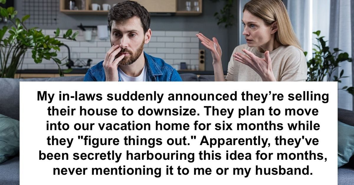 'AITA for not letting my in-laws live in our vacation home after they sold their house?' UPDATED ...