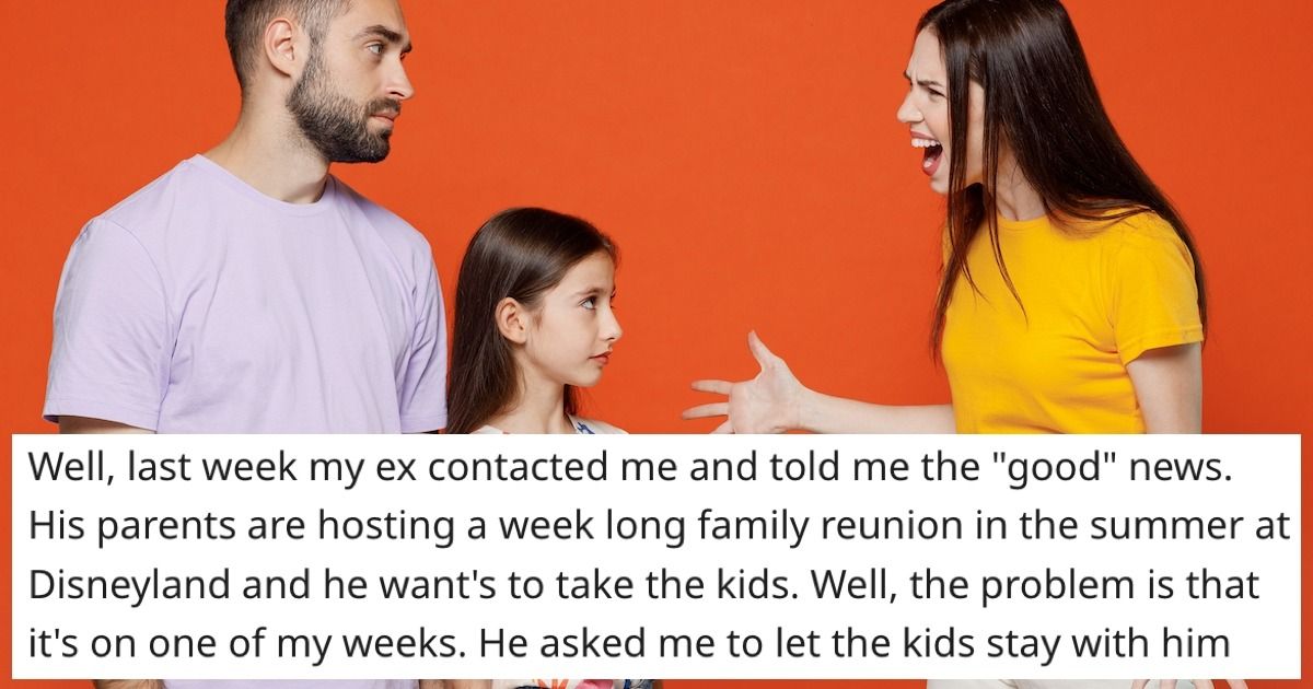 'AITA for not letting my kids go on vacation with my ex because it's my time with them ...