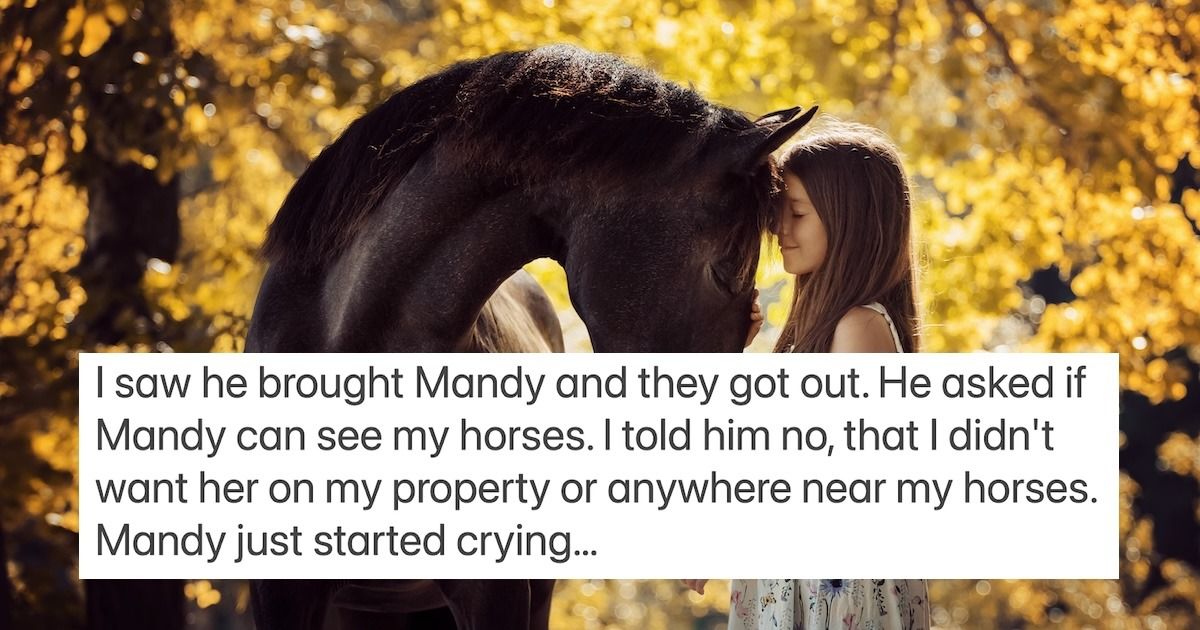 'AITA for not wanting my exes step daughter around my horses ... 'AITA for not wanting my exes step daughter around my horses ...