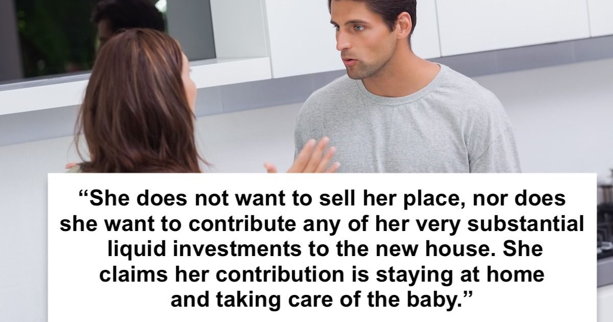 'AITA for not wanting my SAHM wife on the deed to the new house ... 'AITA for not wanting my SAHM wife on the deed to the new house ...