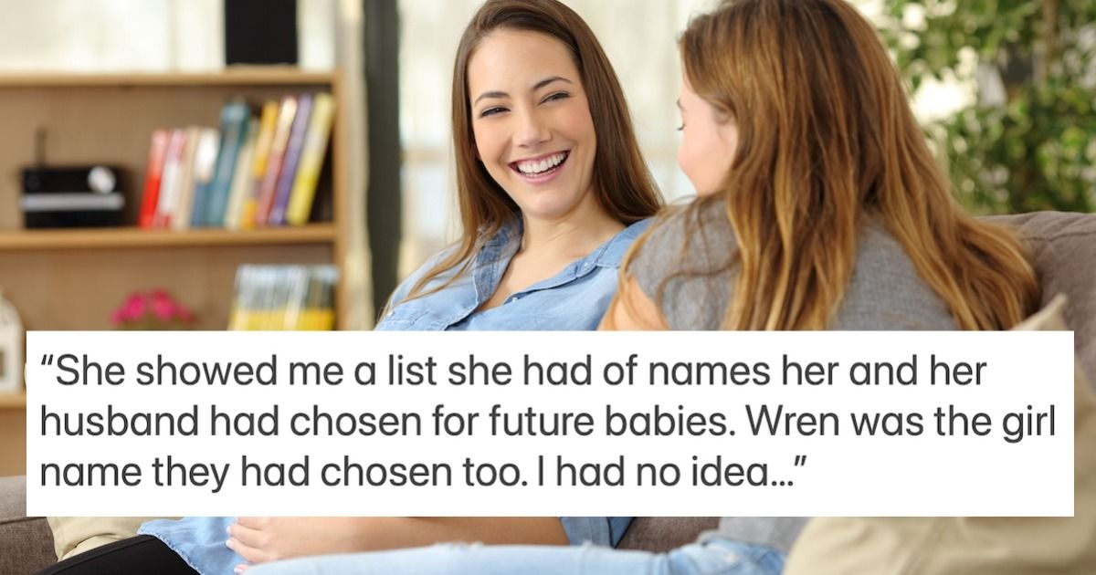 'AITA for refusing to change the name I chose for my daughter so my sister can one day use it ...