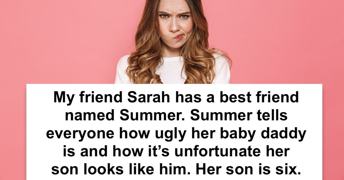 'AITA for telling my friend's best friend that her 'ugly' son looks ...