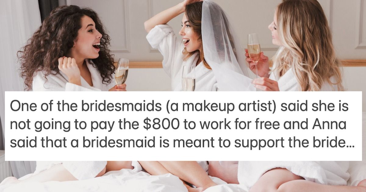 Bride selects bridesmaids based on skills, assigns unpaid labor with contract; AITA ...
