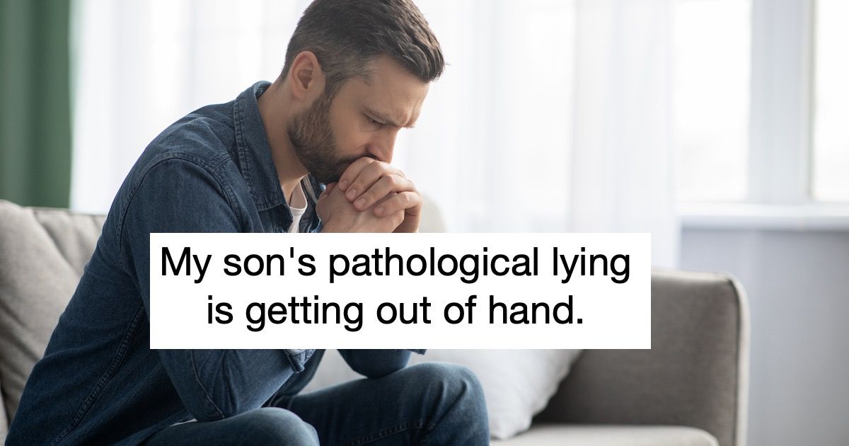 Dad won't send money to son after major pathological lying. Wonders if ...