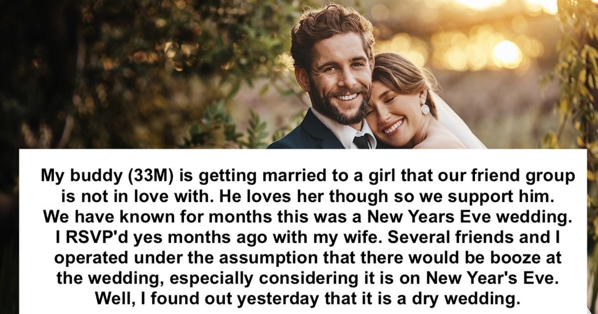 Man finds out groom's NYE wedding is 'dry,' blows up group chat, gets ...