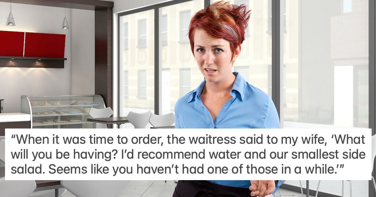 Husband Says Its Wifes Fault Waitress Called Her Fat You Asked For It Aita Someecards