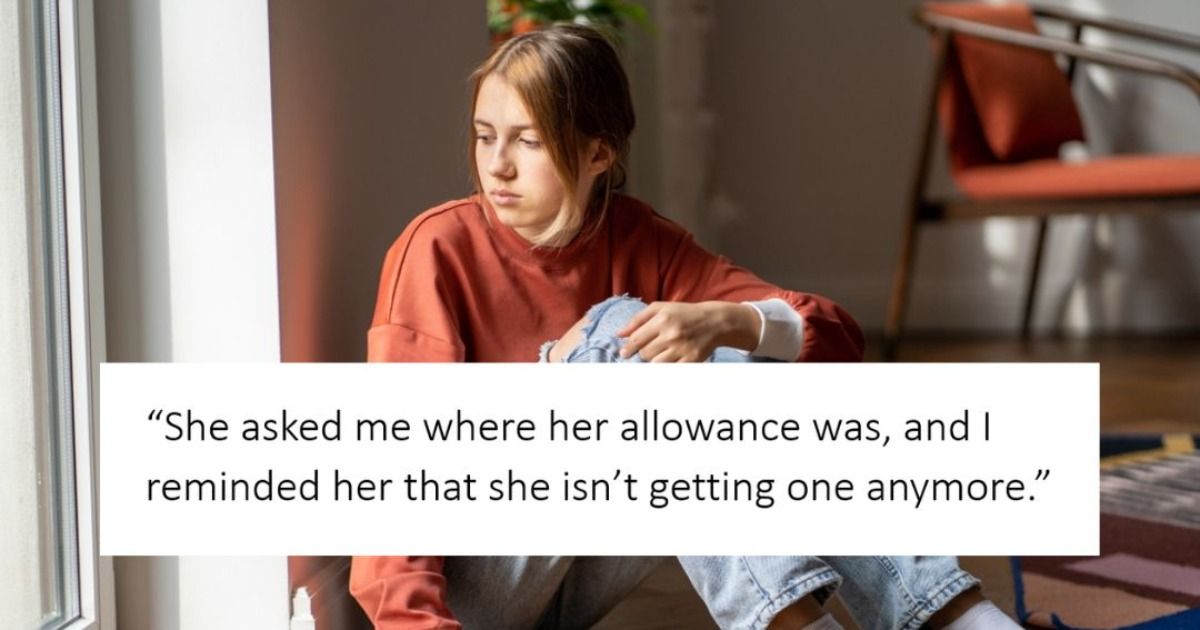 'AITA for refusing to give my 16 year old daughter an allowance because she can earn her own ...