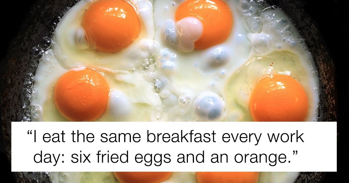 Man eats exact same breakfast every day; is 'mildly annoyed' GF ate ...