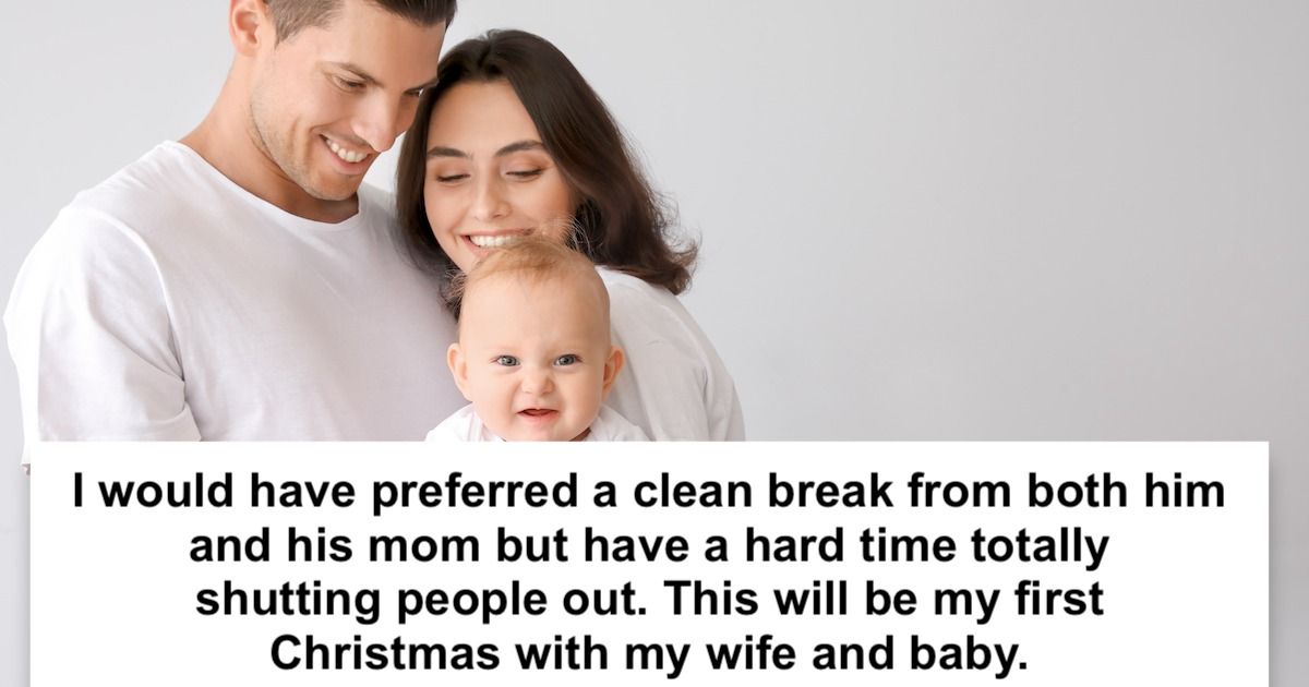 Man asks if he's wrong for excluding ex-girlfriend's son at Christmas with his baby ...