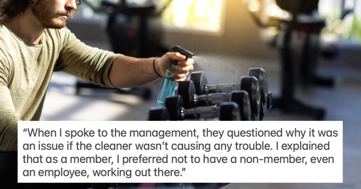 Man complains about cleaner using gym, manager says, 'we know; you're ...