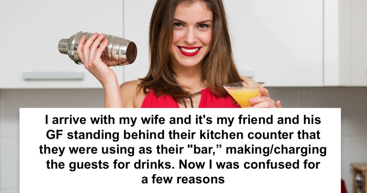 Man leaves party after discovering friends are charging everyone for homemade drinks ...