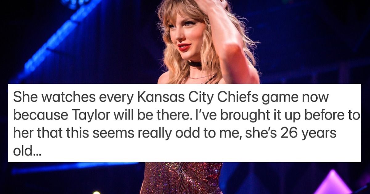 Man tells wife her 'obsession' with Taylor Swift is getting 'strange ...
