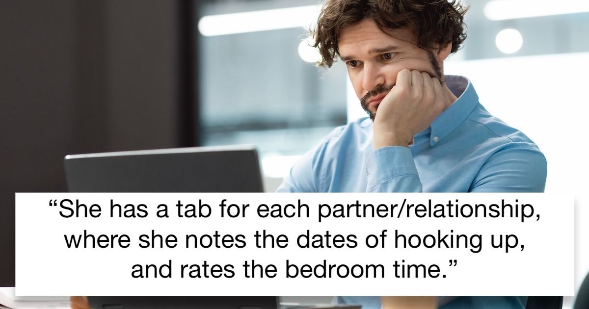 'My GF keeps spreadsheets rating her intimate relationships. I saw it on her laptop.' MAJOR ...