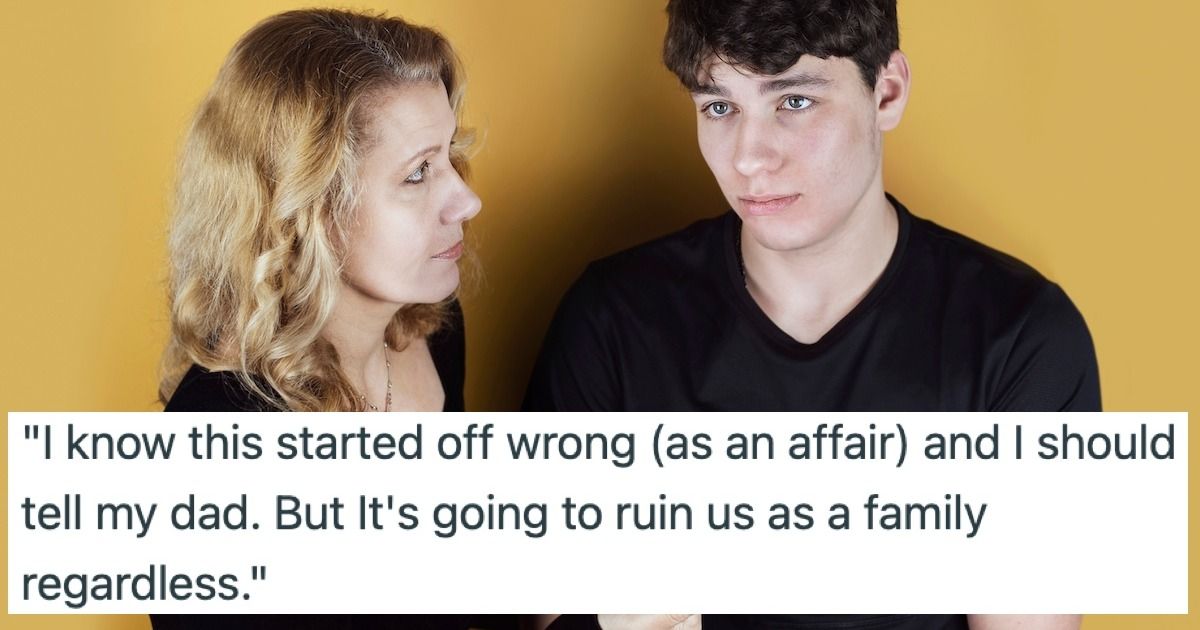 'My mom is having an affair with her BFF and I haven't told my dad ...
