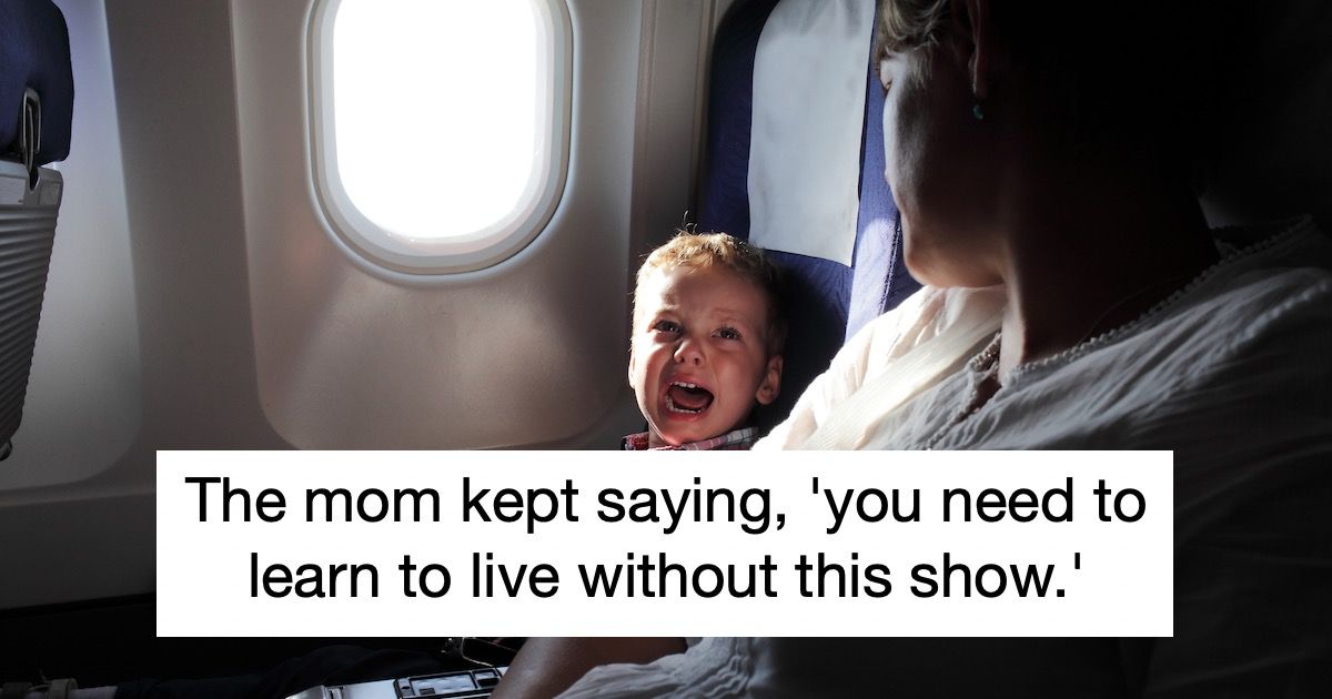 Passenger wants to force mom to let screaming kid watch Cocomelon. AITA ...