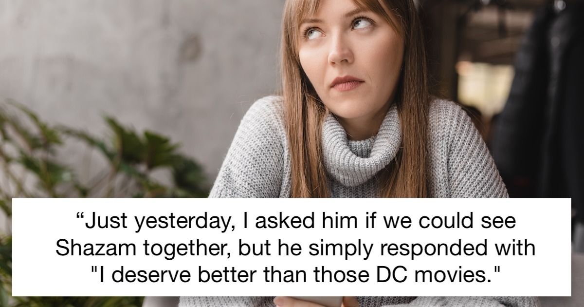 'WIBTA if I were to dump my boyfriend for being a snobby movie critic ...