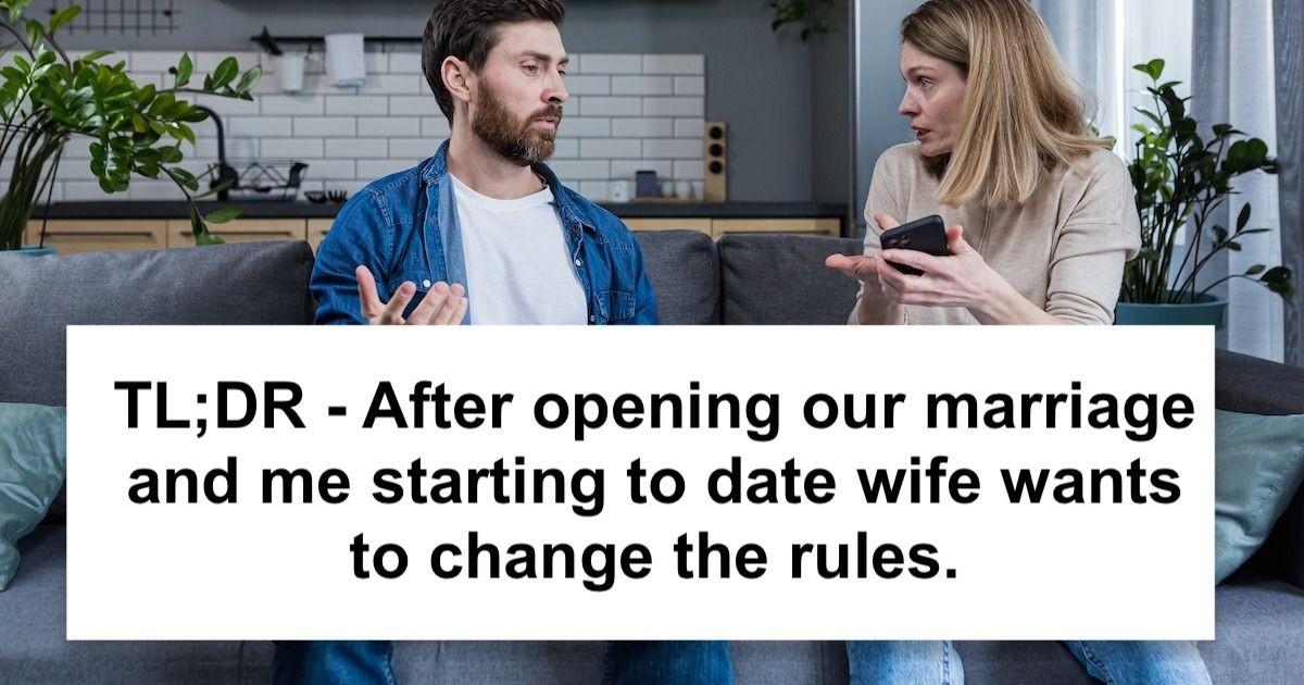 'Wife wanted open marriage, after I started dating she wants to add ...