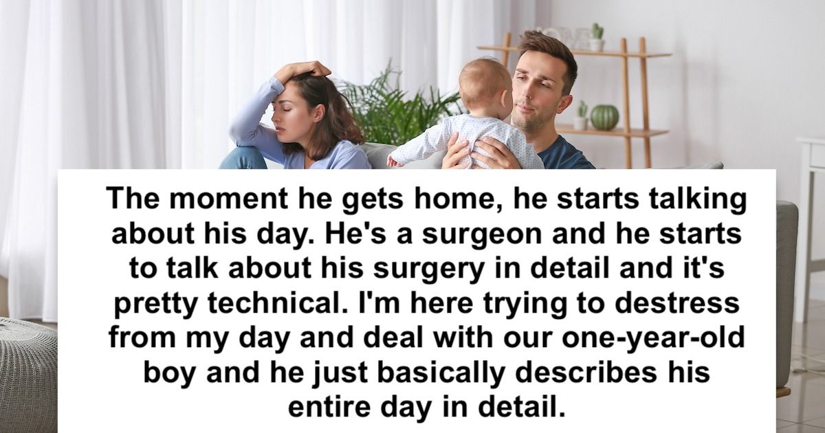 Woman Asks Husband To Stop Dumping About His Day He Says I Dont