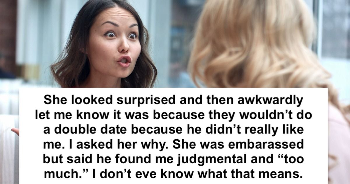 Woman disapproves of friend's BF, changes her mind, is 'shocked' he ...