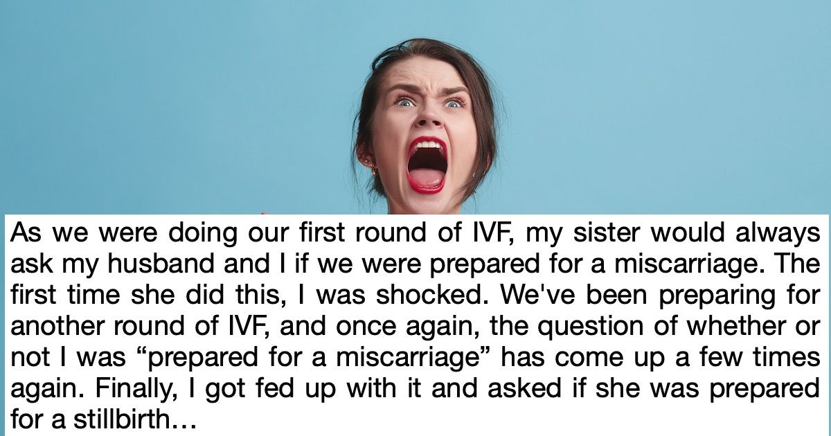 Woman undergoing IVF asks if she's wrong to seek petty revenge on pregnant sister. | Someecards ...