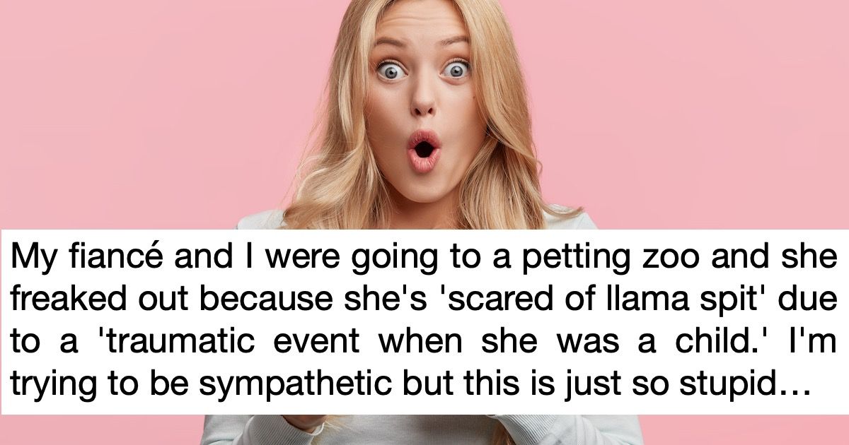 Man wonders if he's wrong to minimize fiancé's severe 'llama spit' phobia. | Someecards Parenting