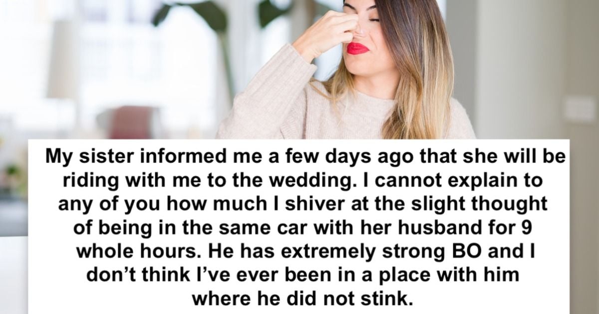 Woman Tells Sister That Her Bil Stinks To Avoid Road Trip Sister Blows Up Updated