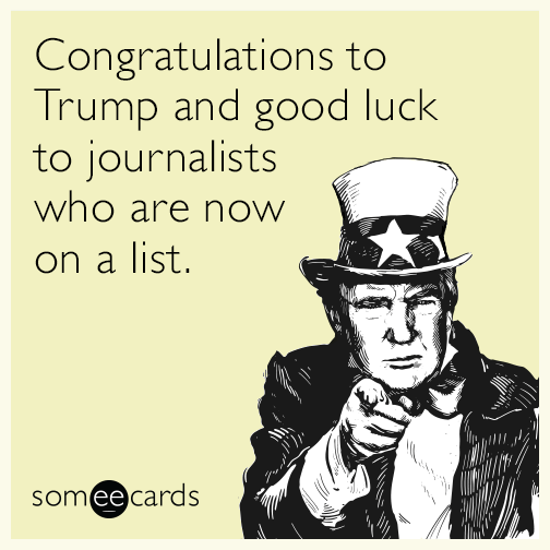 Congratulations to Trump and good luck to journalists who are now on a ...