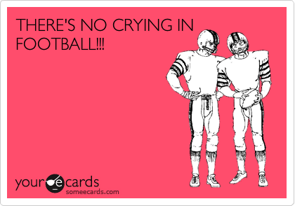 THERE'S NO CRYING IN FOOTBALL!!! | Sports Ecard