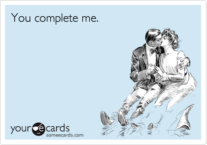 You complete me. | Thinking Of You Ecard