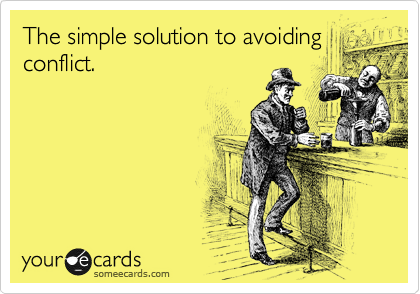 The simple solution to avoiding conflict. | News Ecard
