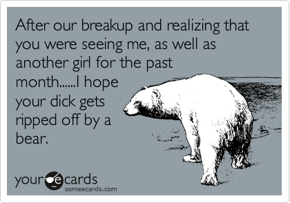 After our breakup and realizing that you were seeing me, as well as ...
