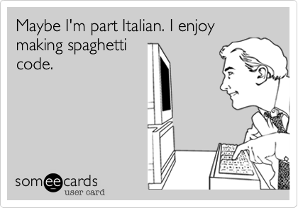 Maybe I'm part Italian. I enjoy making spaghetti code. | Workplace Ecard