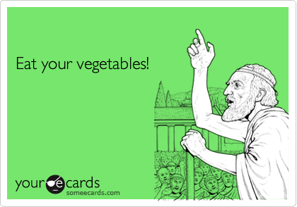 Eat your vegetables! | Reminders Ecard