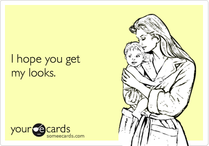 I hope you get my looks. | Confession Ecard