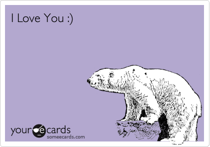 I Love You :) | Flirting Ecard