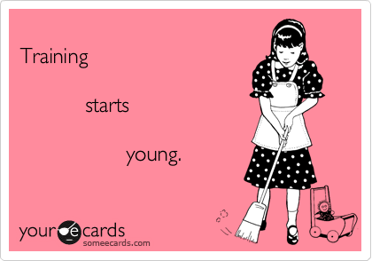 Training starts young. | Reminders Ecard
