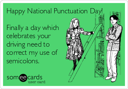Happy National Punctuation Day! Finally a day which celebrates your ...