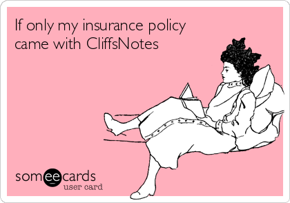 If only my insurance policy came with CliffsNotes | Cry For Help Ecard