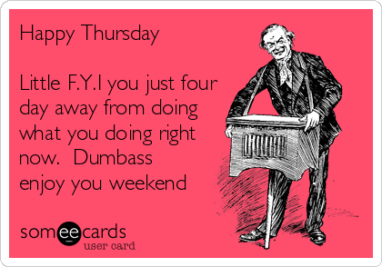 Happy Thursday Someecards