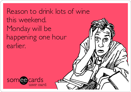 Reason to drink lots of wine this weekend. Monday will be happening one ...