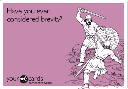 Have you ever considered brevity? | Thinking Of You Ecard