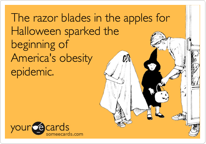 The razor blades in the apples for Halloween sparked the beginning of ...