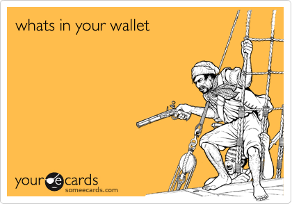 whats in your wallet | Cry For Help Ecard