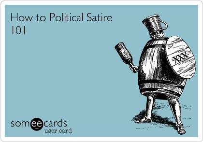 How to Political Satire 101 | Ecard Museum Ecard