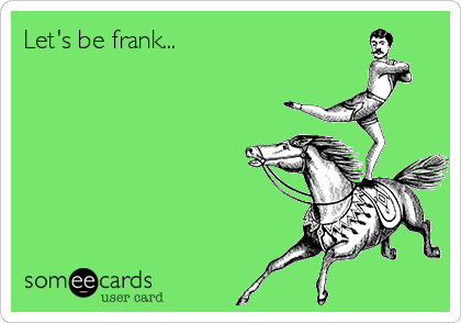 Let's be frank... | College Ecard