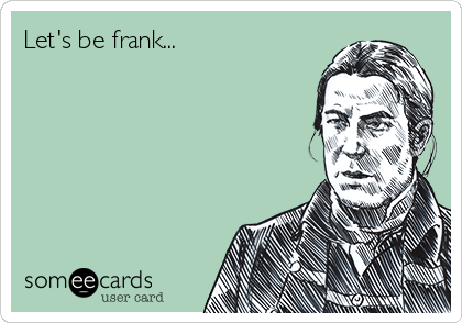 Let's be frank... | Outlander Ecard