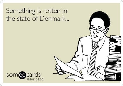Something is rotten in the state of Denmark... | Workplace Ecard