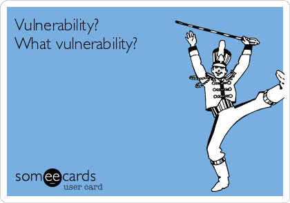 Vulnerability? What vulnerability? | Congratulations Ecard
